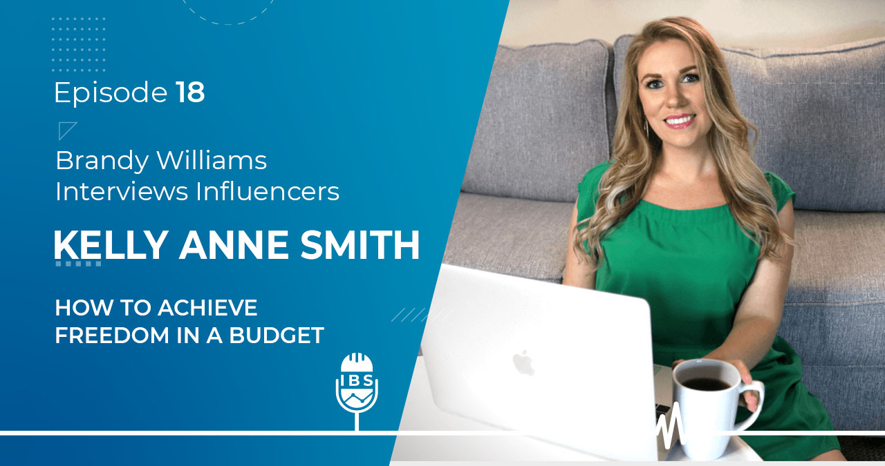 Podcast EP 18 Kelly Anne Smith: How to Achieve Freedom in a Budget ...