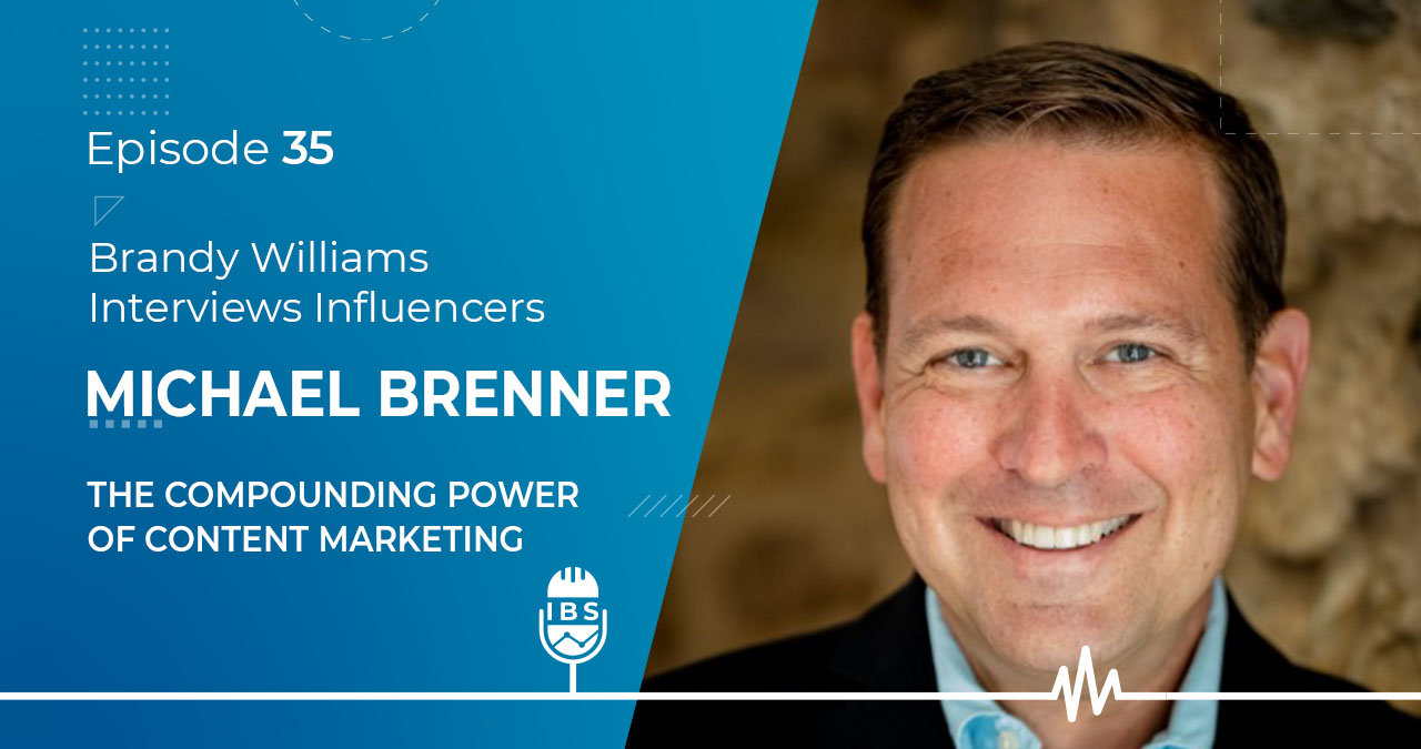 Podcast EP 35 Michael Brenner: The Compounding Power of Content ...