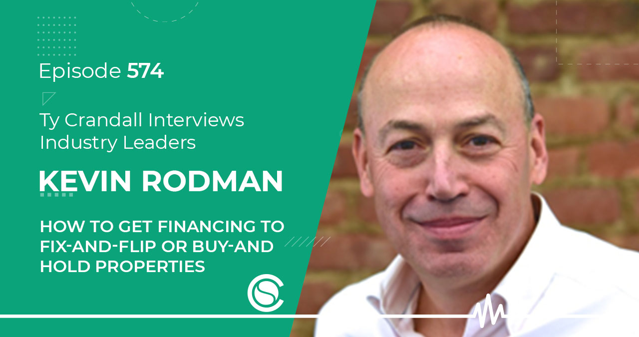 Podcast EP 574 Kevin Rodman: How to Get Financing to Fix-and-Flip or ...