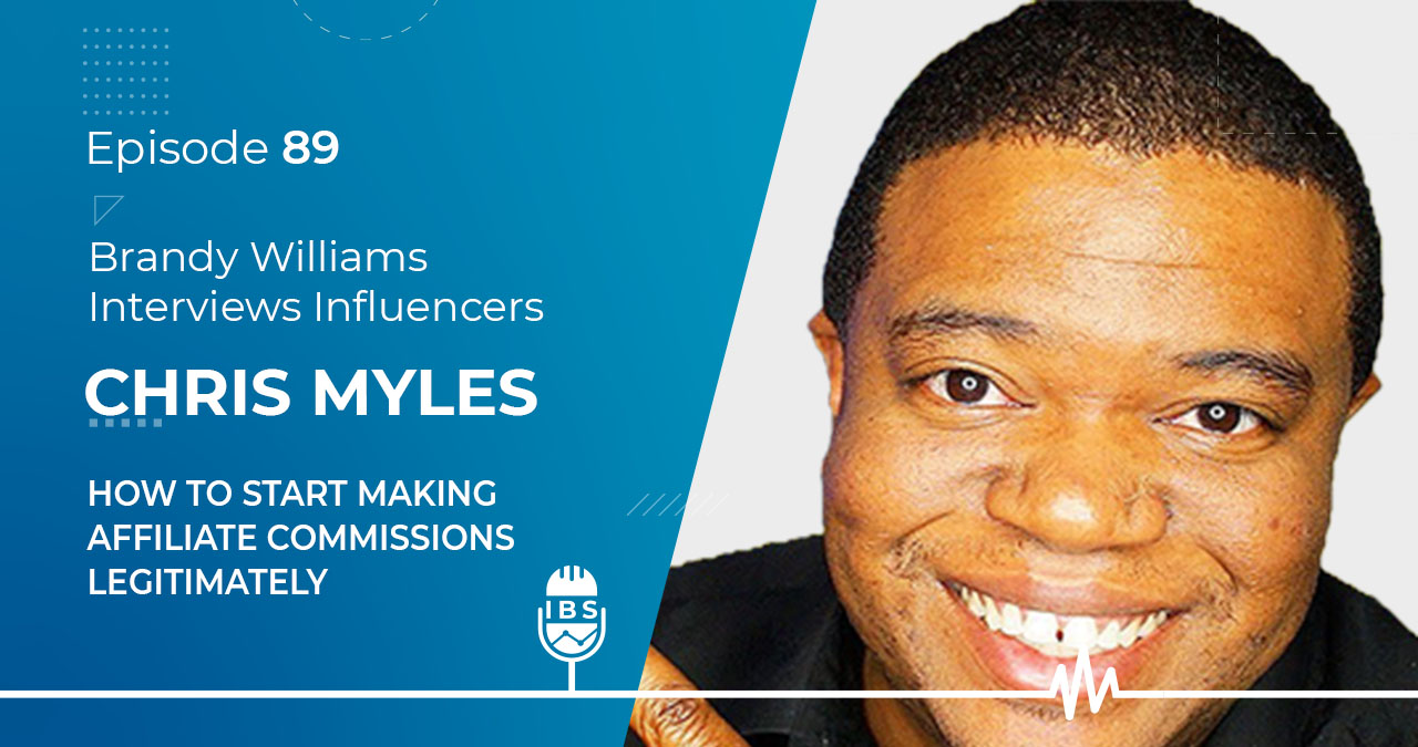 Podcast EP 89 Chris Myles: How to Start Making Affiliate Commissions ...