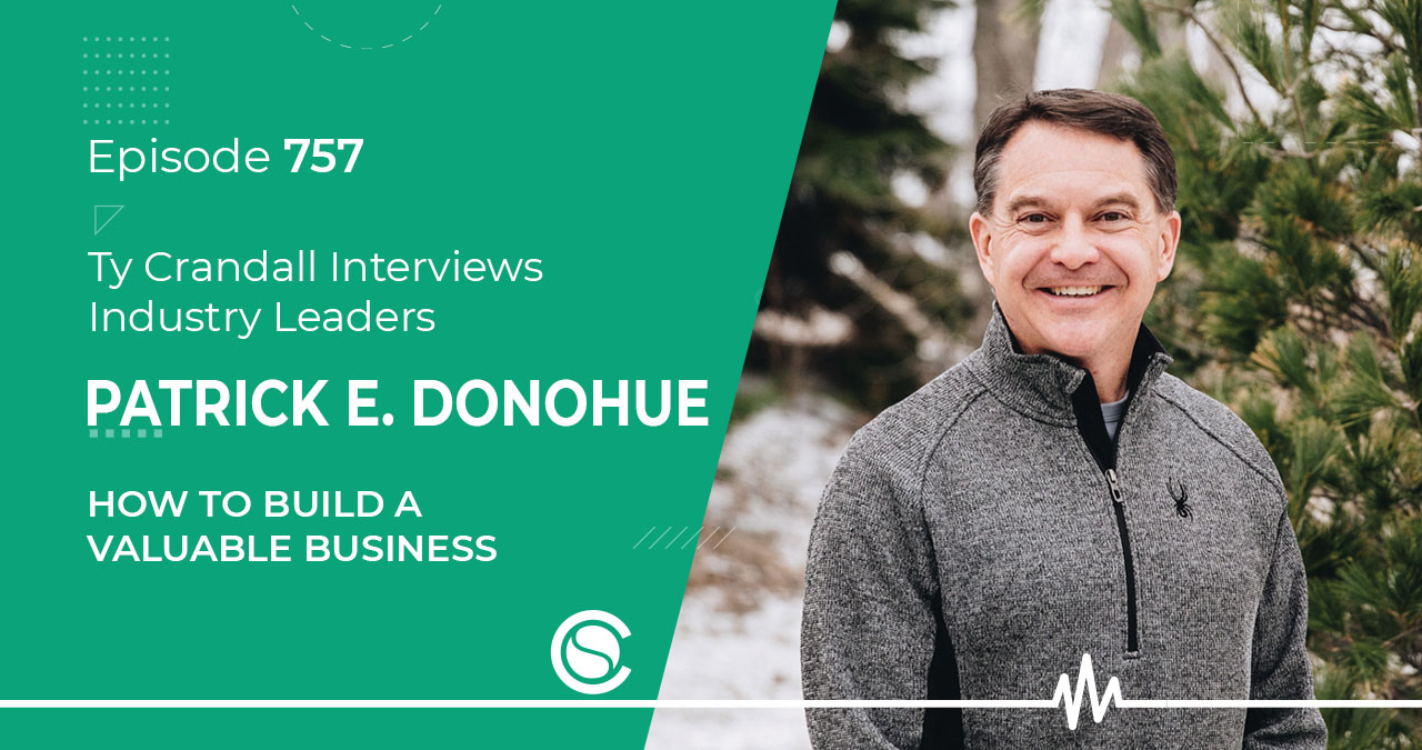 Podcast EP 757 Patrick Donohue: How to Build A Valuable Business | Credit Suite