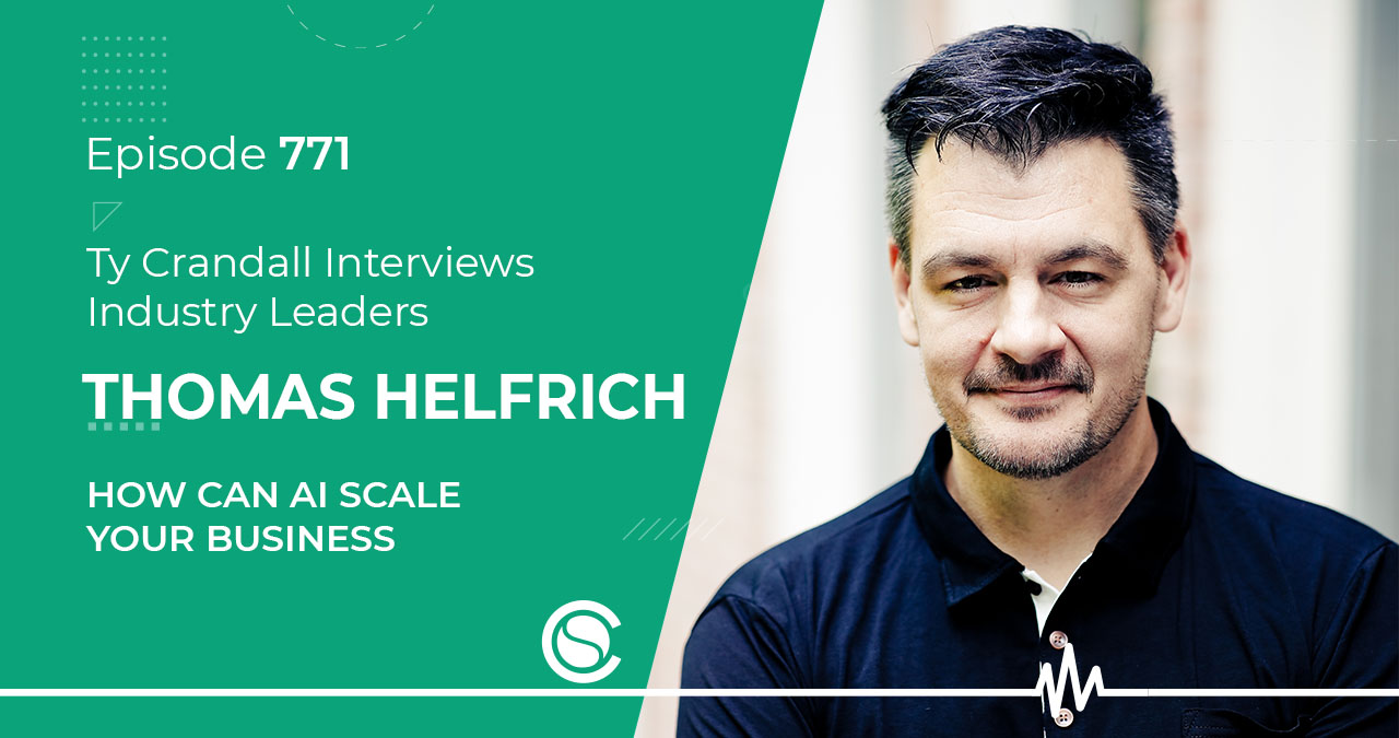 Podcast EP 771 Thomas Helfrich: How Can AI Scale Your Business | Credit ...