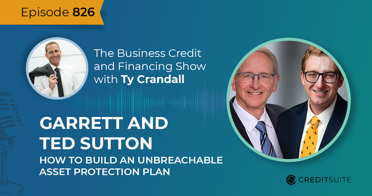 Podcast EP 826 Garrett and Ted Sutton: How to Build an Unbreachable Asset Protection Plan ...