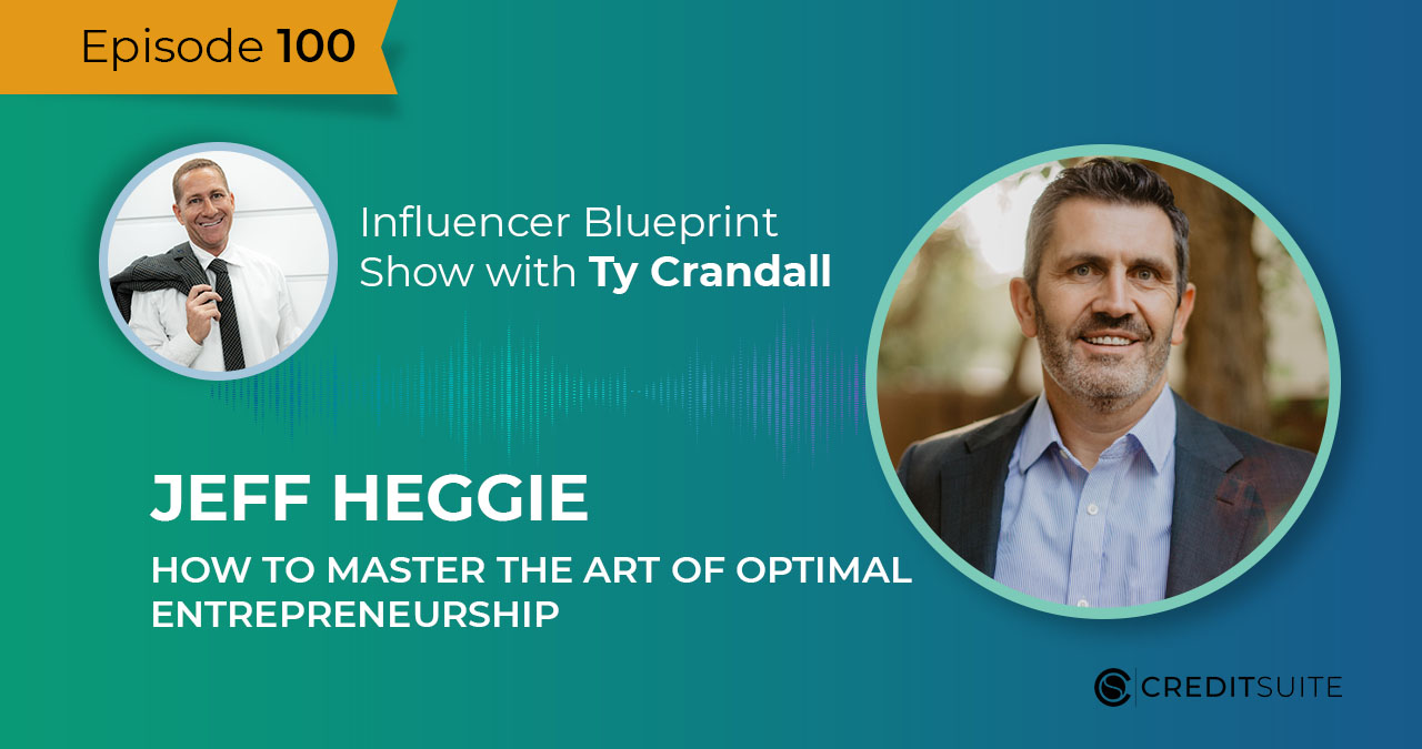 Podcast EP 100 Jeff Heggie: How to Master the Art of Optimal ...