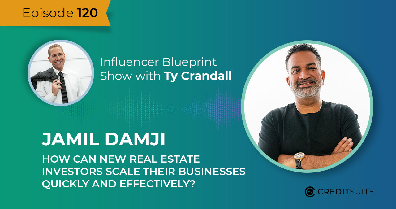 Podcast EP 120 Jamil Damji: How Can New Real Estate Investors Scale Their Businesses Quickly and ...
