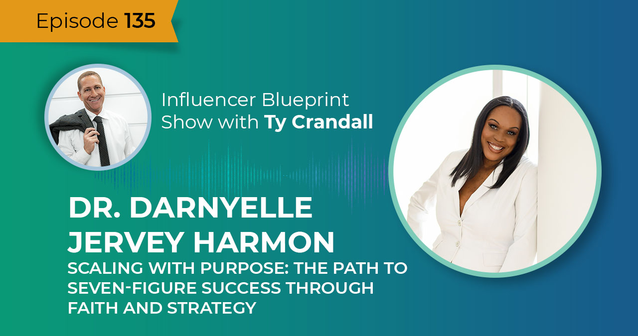 Podcast EP 135 Darnyelle Jervey Harmon: Scaling with Purpose: The Path to Seven-Figure Success ...