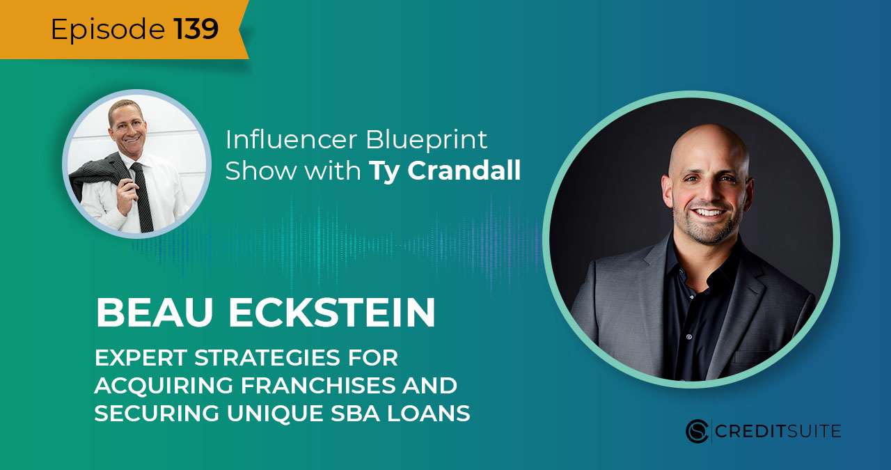 Podcast EP 139 Beau Eckstein: Expert Strategies for Acquiring Franchises and Securing Unique SBA ...